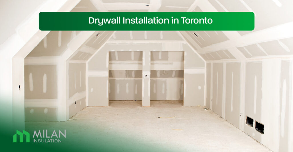 Drywall Installation in Toronto | Milan Insulation