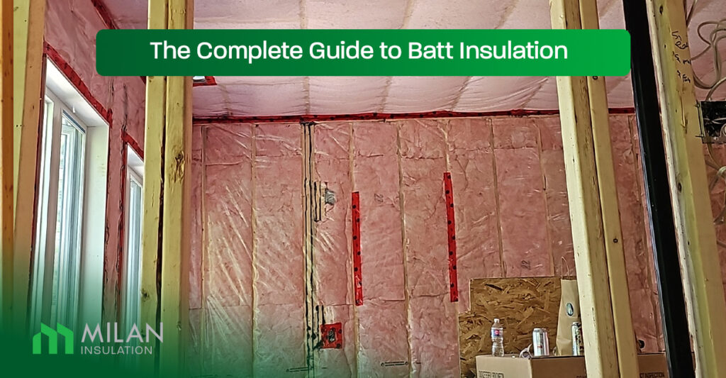 Essential Tips For Batt Insulation | Update 2025 | Milan Insulation