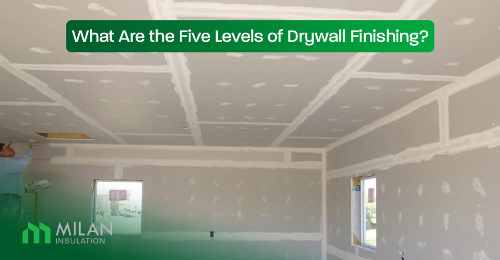 The Five Levels of Drywall Finishing: Essential Guide for Homeowners ...